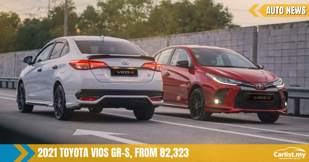 2021 Toyota Vios GR-S is HERE - from RM82,323 - 所有资讯 - Carlist.my