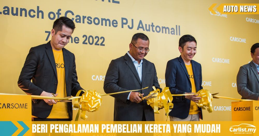 Carsome PJ Automall Dilancarkan – Pusat Membeli Kereta Terpakai ...